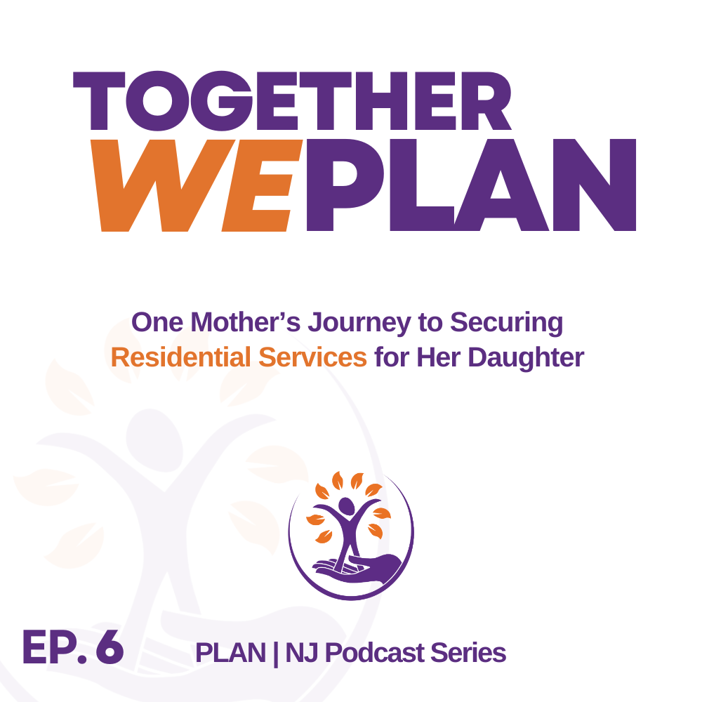 Together We Plan Episode Six: One Mother’s Journey: Securing ...